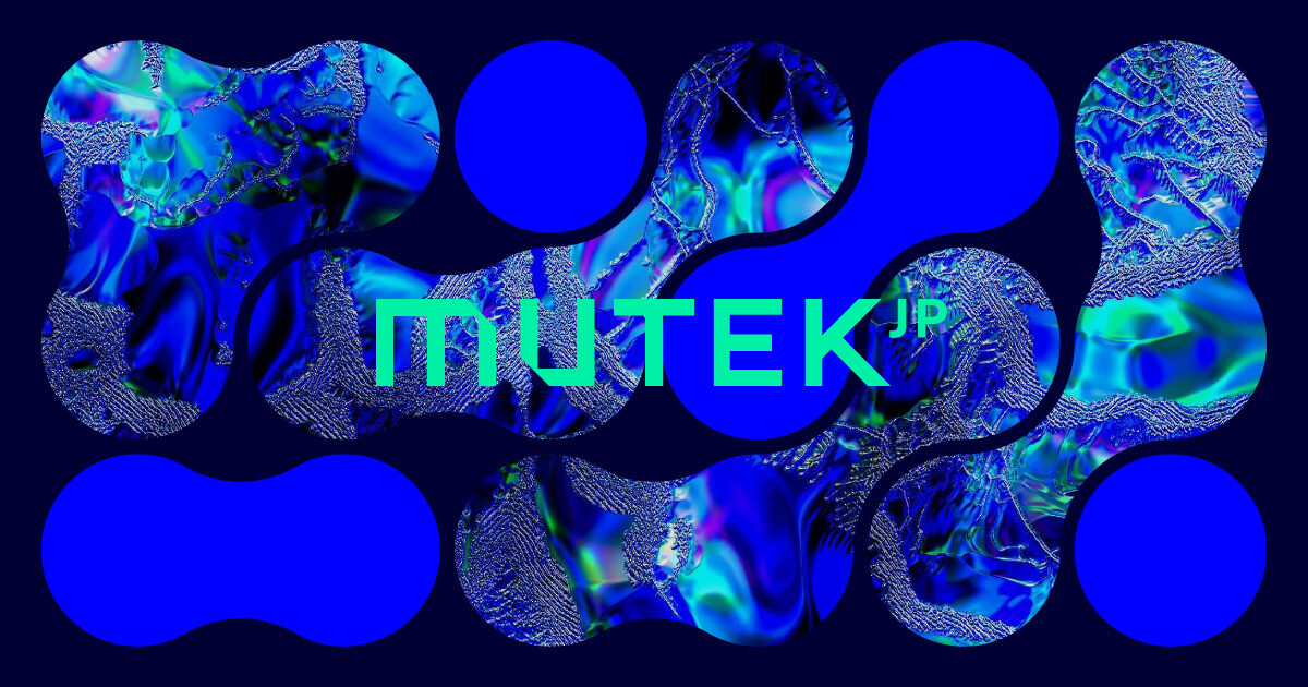 電子音楽とデジタルアートの祭典『MUTEK.JP 2024』東京・渋谷で開催決定 | MUTEK Tokyo