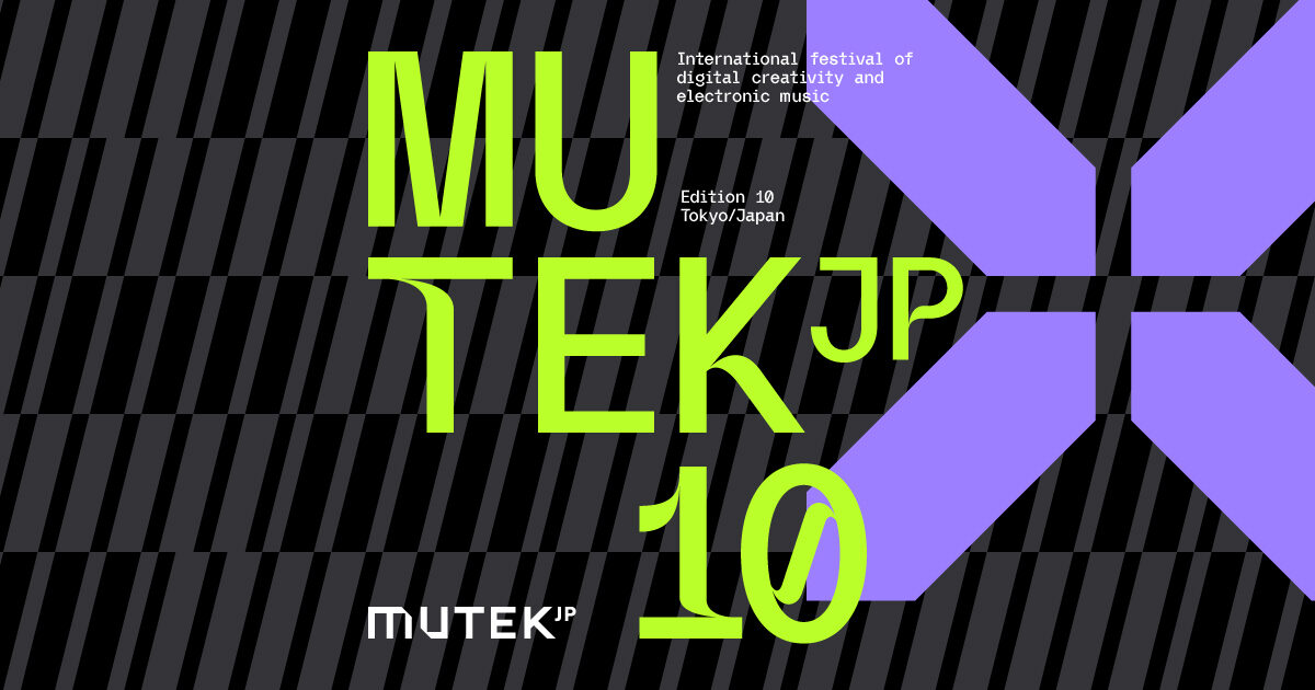 MUTEK.JP 2025 - 10th anniversary | MUTEK Tokyo